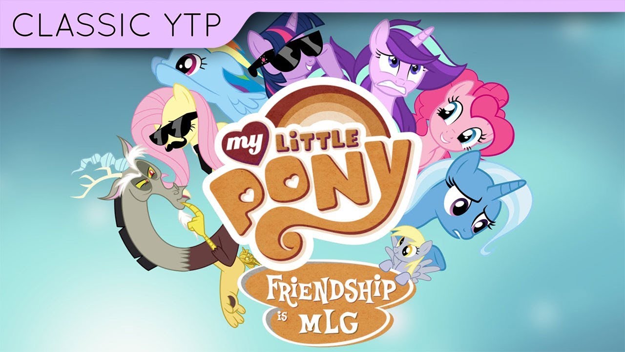[YTP] My Little Pony: Friendship is MLG - hobune